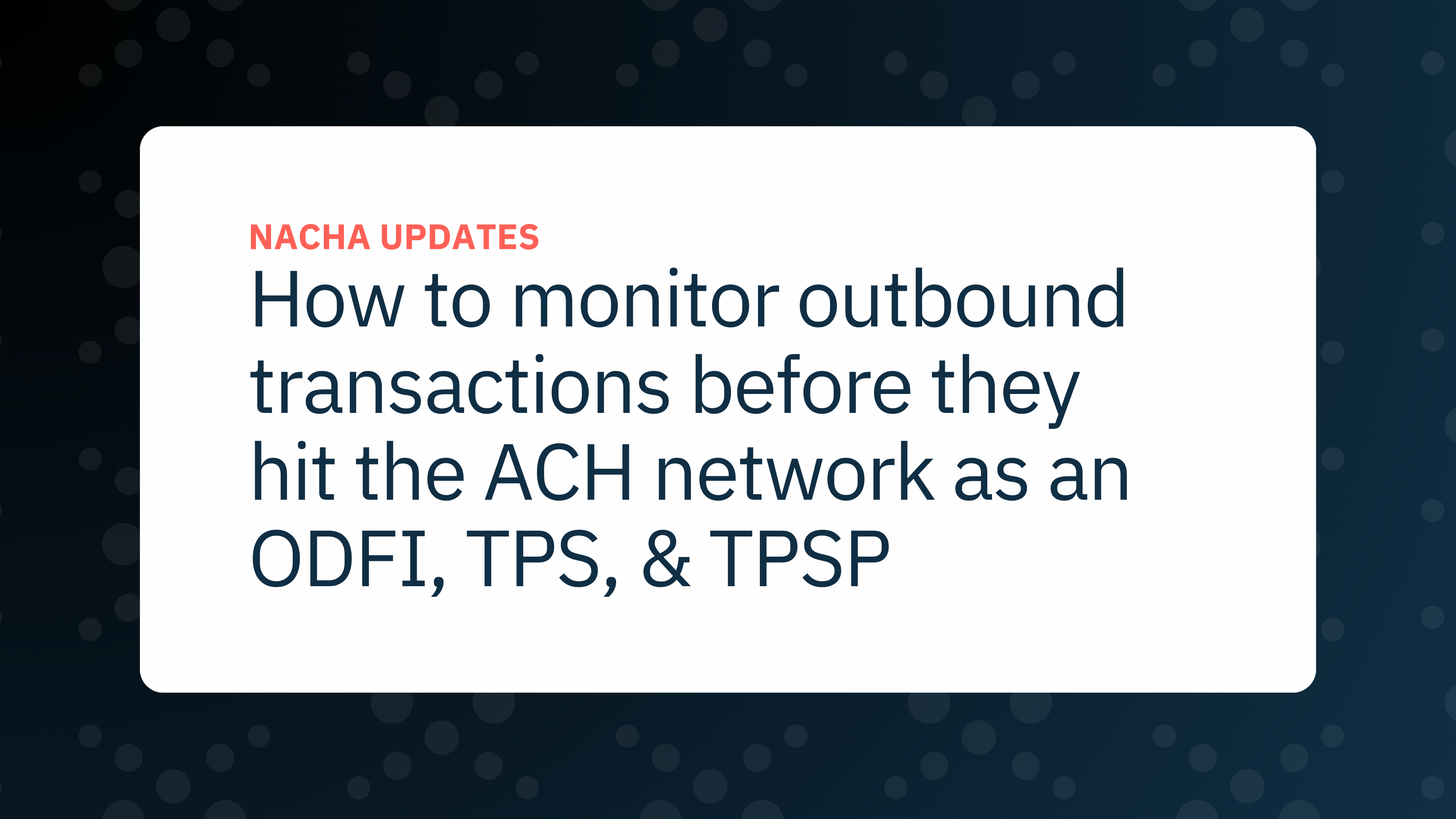 NACHA 2026: ODFI, TPS, and TPSP Compliance Strategies | Unit21 - Blog | Unit21